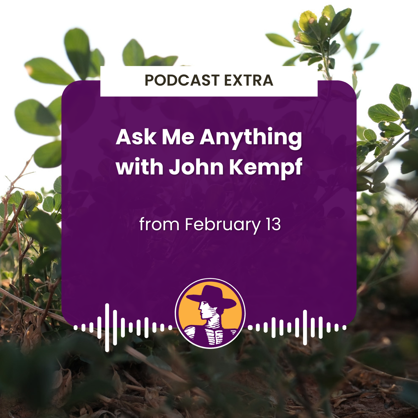 Podcast Extra: Ask Me Anything with John Kempf from February 13 - Advancing Eco Agriculture